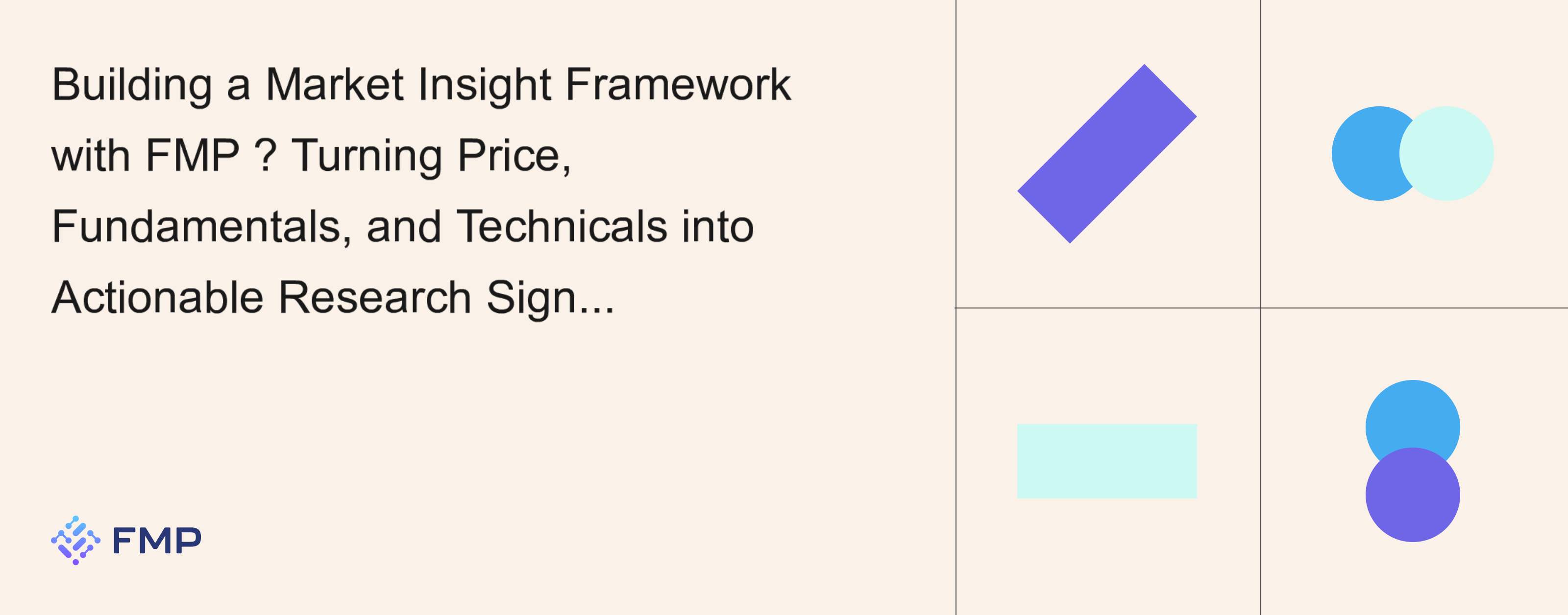 Build a Market Insight Framework with FMP’s APIs | FMP